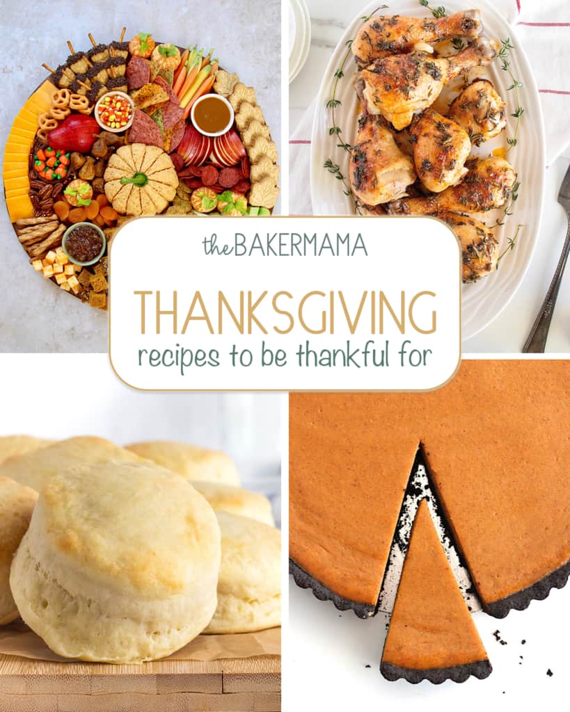 30+ Thanksgiving Recipes To Be Thankful For - The BakerMama