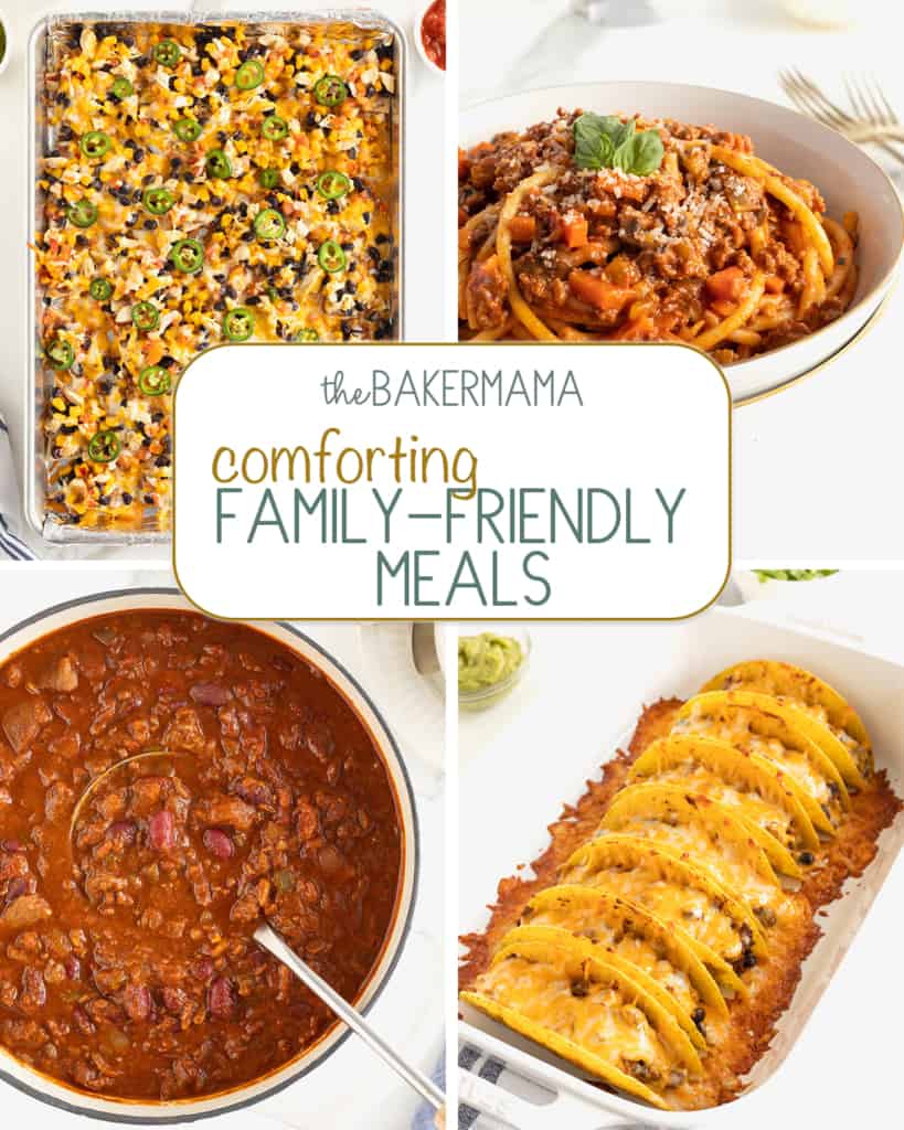 Comforting Family-Friendly Meals the Whole Family Will Love - The BakerMama