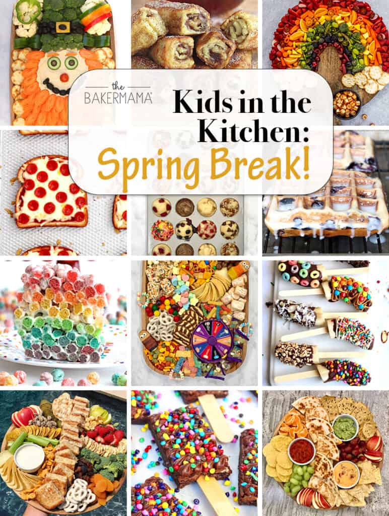 Kids in the Kitchen: Spring Break - The BakerMama