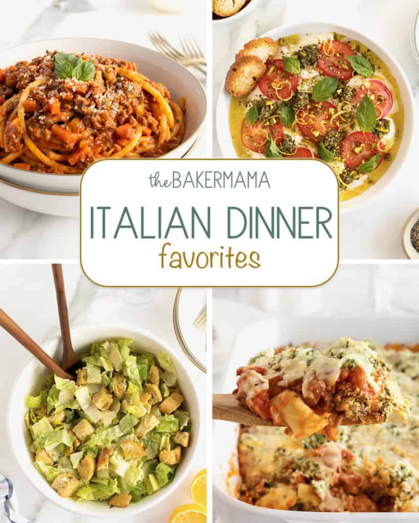 Italian Dinner Favorites - The BakerMama