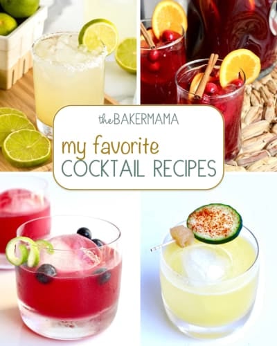 My Favorite Cocktail Recipes - The BakerMama